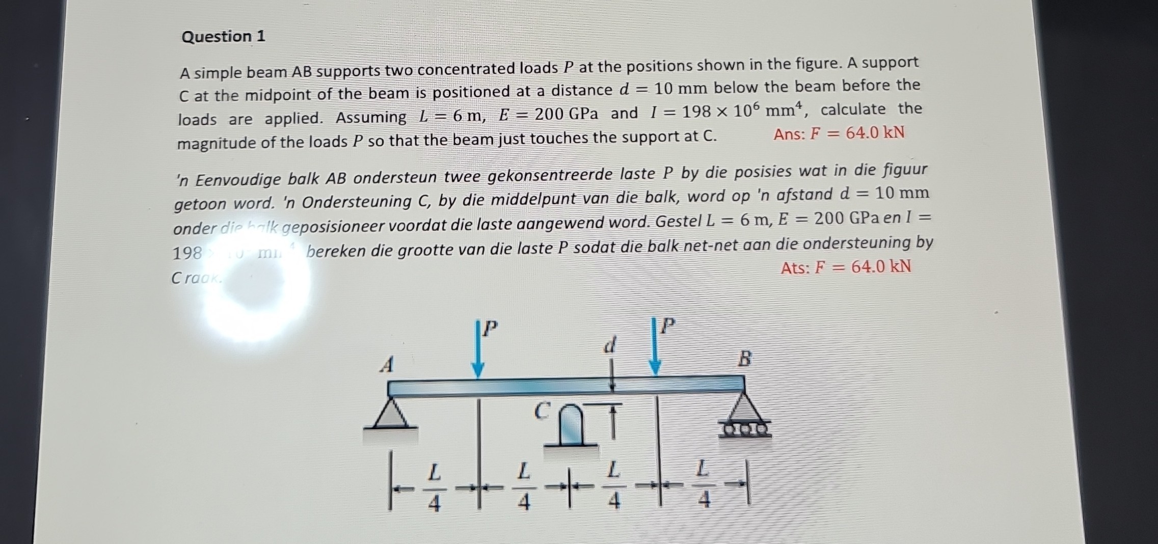 Question 1 A simple beam AB supports two concentrated loads P at the ...