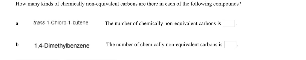 SOLVED: How many kinds of chemically non-equivalent carbons are there ...