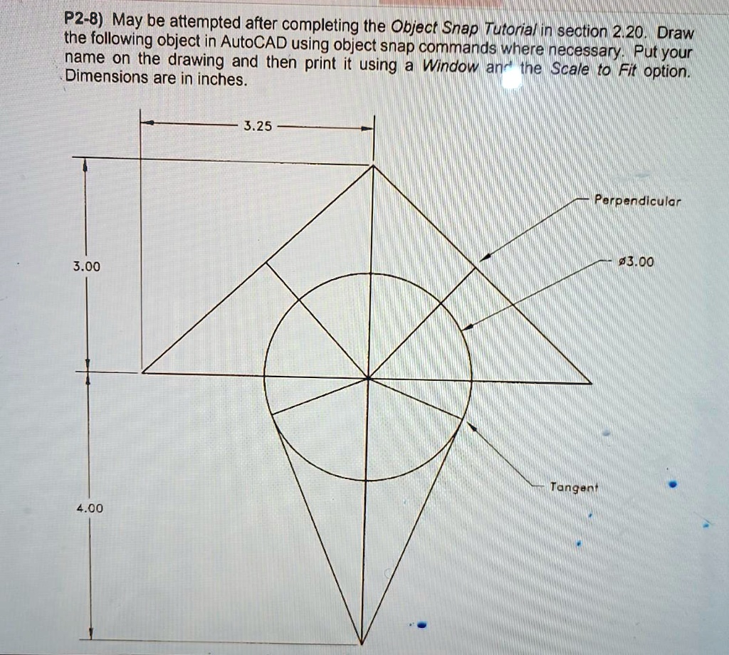 [GET ANSWER] P2-8) May be attempted after completing the Object Snap ...