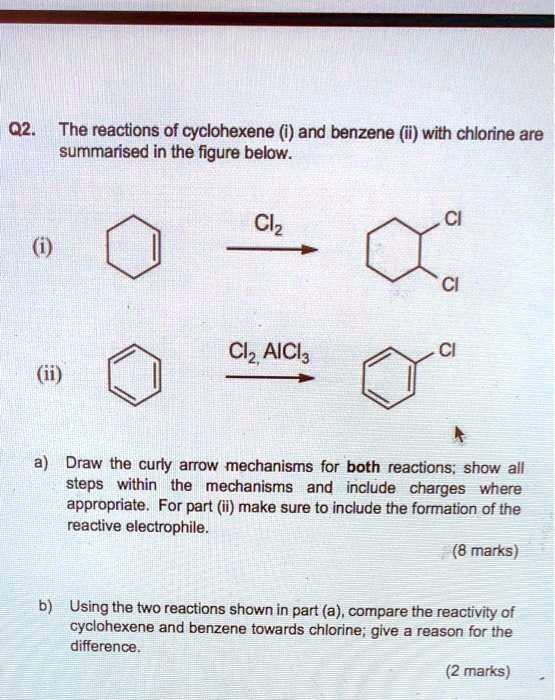 SOLVED: 02. The reactions of cyclohexene () and benzene () with chlorine are summarised in the ...