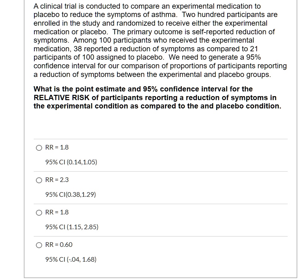 a clinical trial is conducted to compare an experimental medication to ...