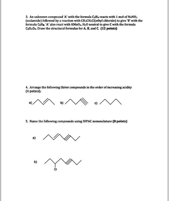 3. An unknown compound 'A' with the formula C3H4 reacts with 1 mol of NaNH2 (sodamide) followed ...