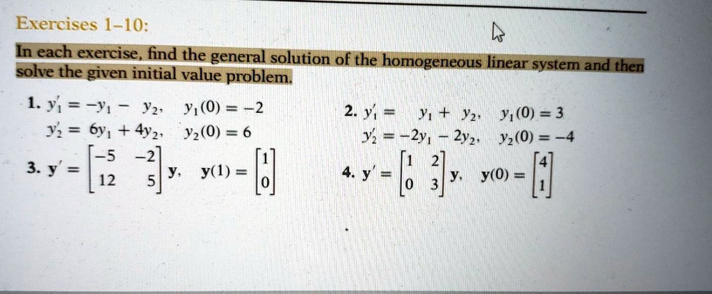 SOLVED: Exercises 10: In each exercise, find the general solution of the homogeneous linear ...