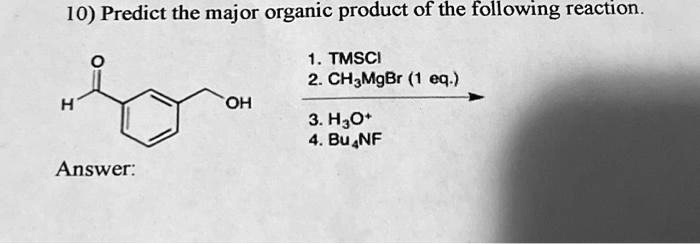 SOLVED: 1. TMSCI 2. CHMgBr (1 eq.) 3. OH 4. Bu4NF