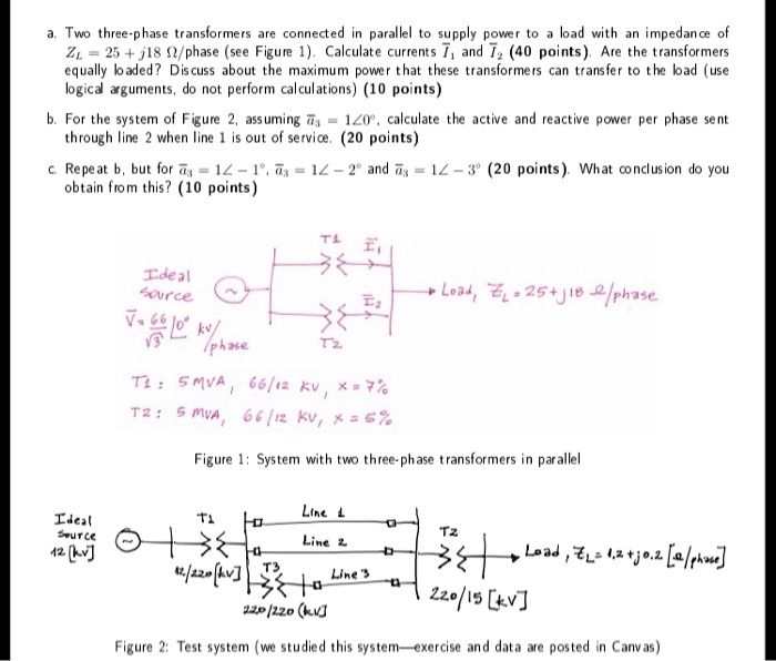 SOLVED: Two three-phase transformers are connected in parallel to supply power to a load with an ...