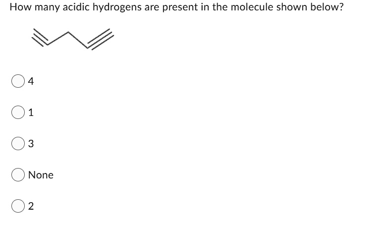 SOLVED: How many acidic hydrogens are present in the molecule shown ...
