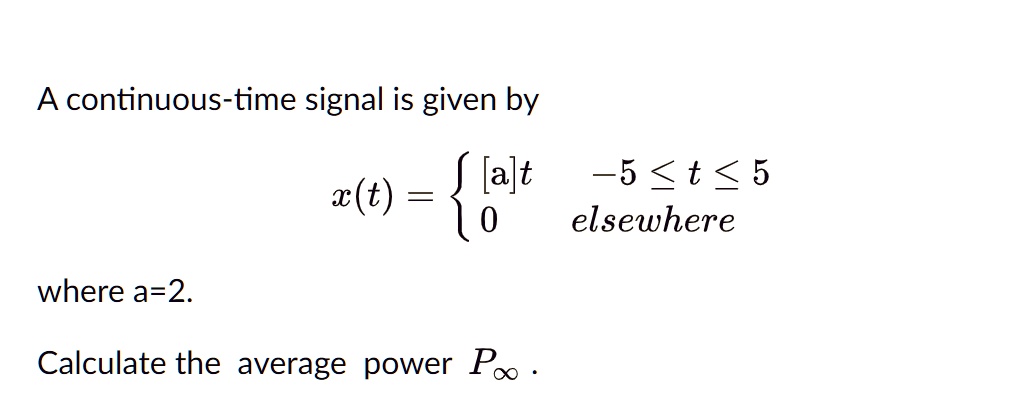 SOLVED: A continuous-time signal is given by a|t -5