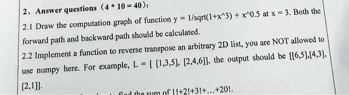 SOLVED: 2Answer questions4*10=40 2.1 Draw the computation graph of ... SOLVED: 2Answer questions4*10=40 2.1 Draw the computation graph of ...