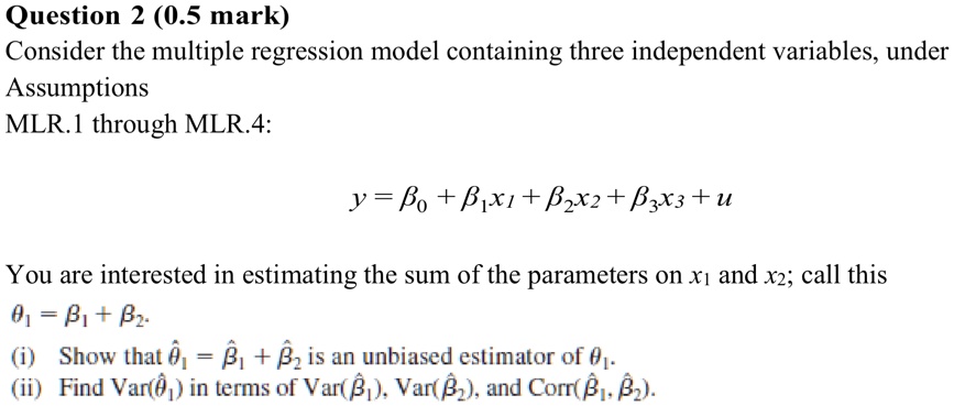 SOLVED: Question 2 (0.5 mark) Consider the multiple regression model ...
