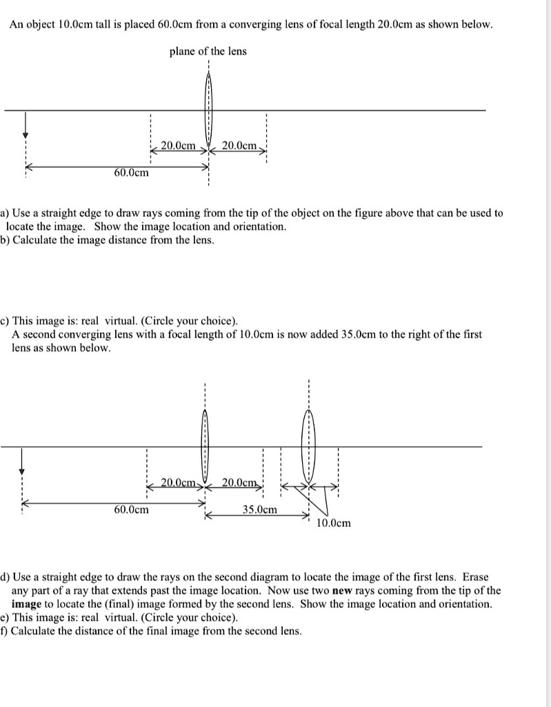 SOLVED: An object [0.Ocm tall is placed 60.Oem from converging lens of focal length 20.Ocm as ...