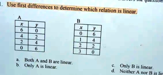 Solved Use First Differences To Determine Which Relation Is Linear Both A And B Are Linear 2111