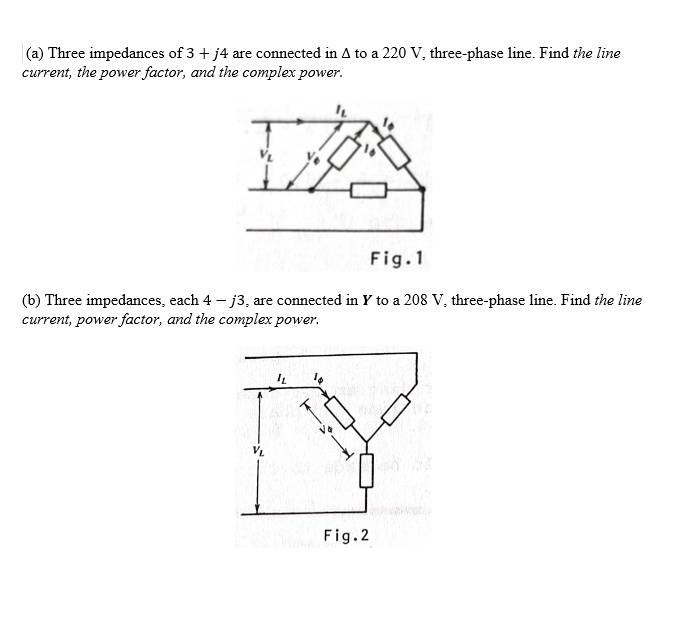 SOLVED: (a) Three impedances of 3 + j4 are connected in parallel to a 220 V, three-phase line ...