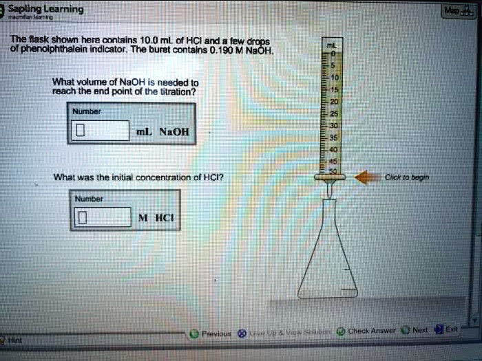 SOLVED: Sapling Learning The flask shown here contains 10.0 mL of HCl and a few drops of ...