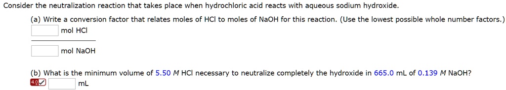 SOLVED: Consider the neutralization reaction that takes place when hydrochloric acid reacts with ...