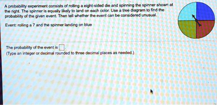 SOLVED: A probability experiment consists of rolling eight-sided die ...
