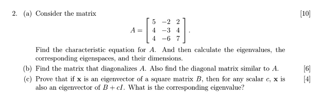 2. (a) Consider the matrix . Find the characteristic equation for A. And then calculate the ...