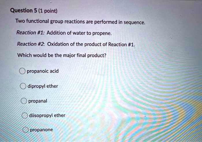 SOLVED: Question 5 (1 point) Two functional group reactions are ...