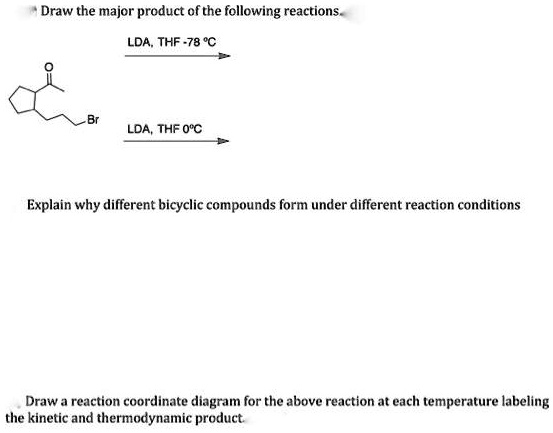 draw the major product of the following reactions lda thf 78 lda thf0c ...