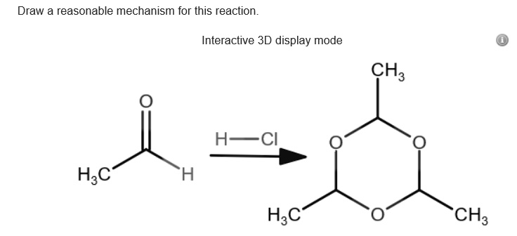 SOLVED: Draw a reasonable mechanism for this reaction. Interactive 3D display mode CH: H Cl HzC ...
