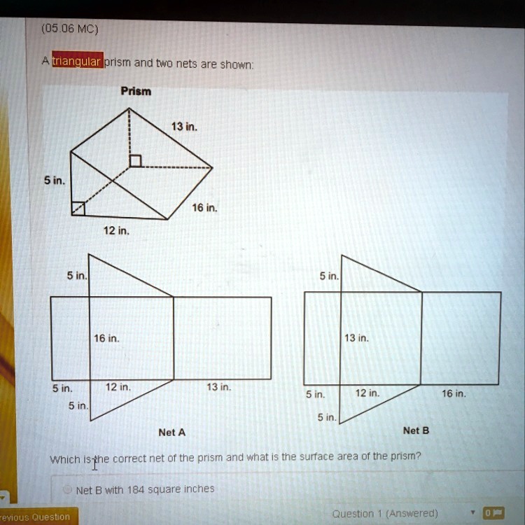 SOLVED: 'A triangular prism and two nets are shown : Which is the ...