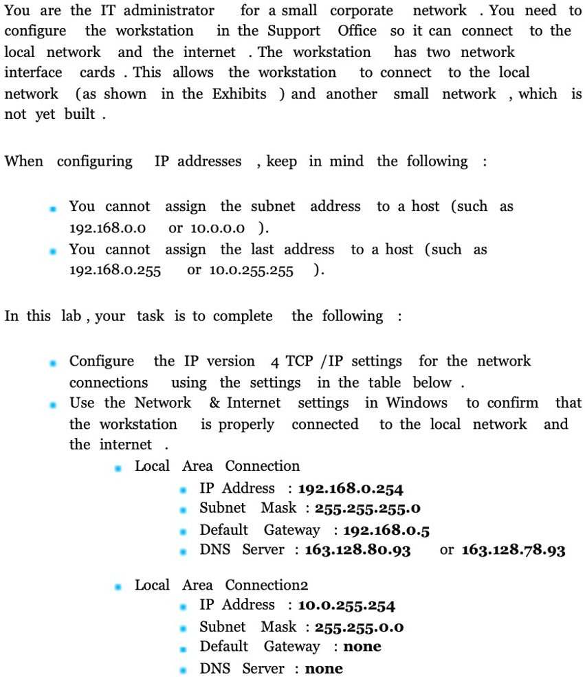 You are the IT administrator for a small corporate network. You need to ... You are the IT administrator for a small corporate network. You need to ...