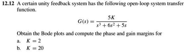 SOLVED: 12.12 A certain unity feedback system has the following open-loop system transfer ...
