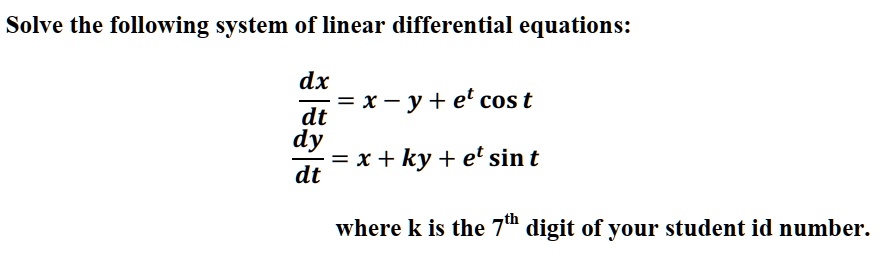 SOLVED: Solve the following system of linear differential equations: dx ...