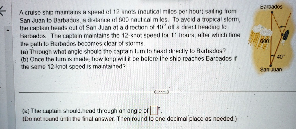 SOLVED: (a) The captain should head through an angle of (Do not round ...