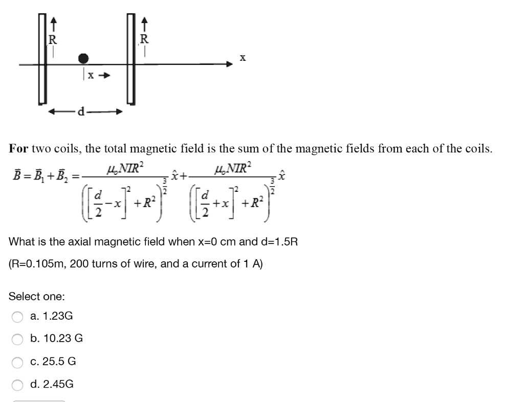 SOLVED: For two coils, the total magnetic field is the sum of the magnetic fields from each of ...