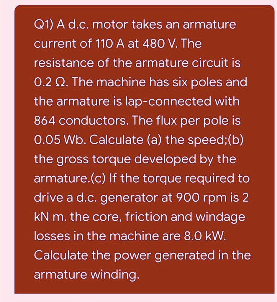 q1 adc motor takes an armature current of 110 a at 480 v the resistance of the armature circuit ...