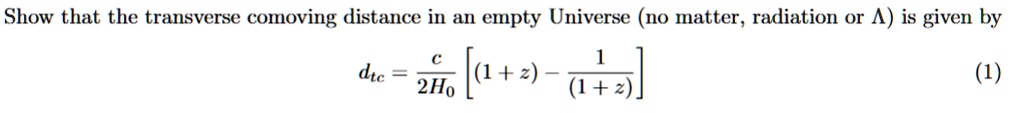 SOLVED: Show that the transverse comoving distance in an empty Universe ...
