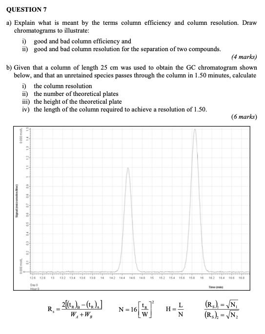 SOLVED: QUESTION 7 a) Explain what is meant by the terms column efficiency and column resolution ...