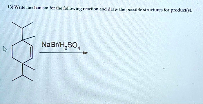 SOLVED: Write the mechanism for the following reaction and draw the ...