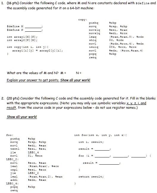 1. (16 pts) Consider the following C code, where M and N are constants declared with #define and ...