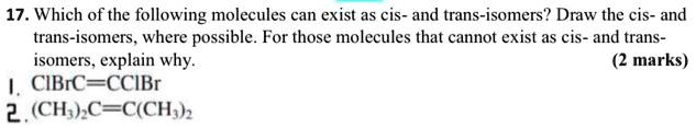 SOLVED: Which of the following molecules can exist as cis and trans-isomers? Draw the cis- and ...