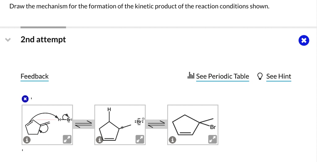 SOLVED: Draw the mechanism for the formation of the kinetic product of ...