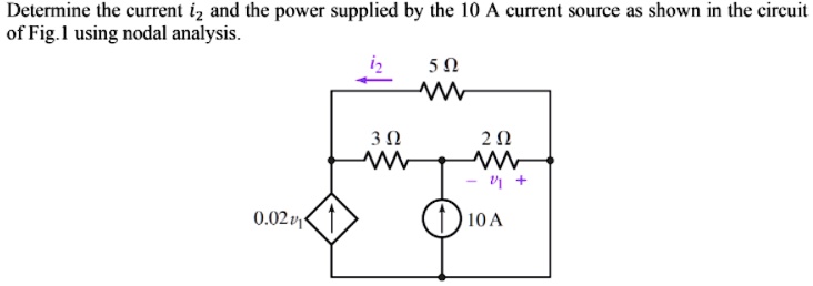 Determine the current i2 and the power supplied by the 10 A current source as shown in the ...