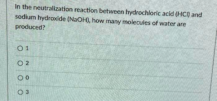 In the neutralization reaction between hydrochloric acid (HCI) and sodium hydroxide (NaOH), how ...