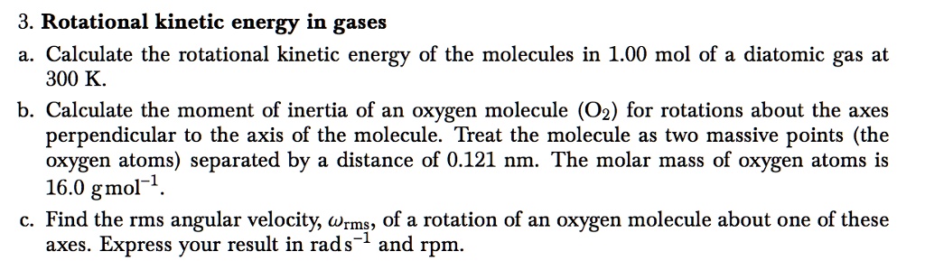SOLVED: 3. Rotational kinetic energy in gases Calculate the rotational ...
