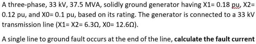 a three phase33 kv375 mvasolidly ground generator havingx1018 pux2 012 ...