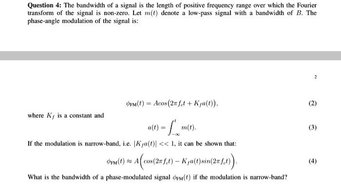 SOLVED: Question 4: The bandwidth of a signal is the length of positive frequency range over ...