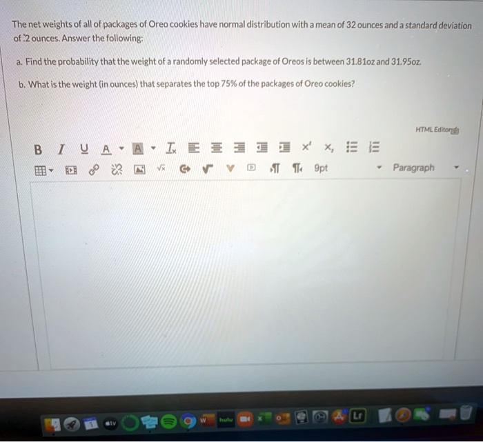 SOLVED: The net weights of all packages of Oreo cookies have a normal ...