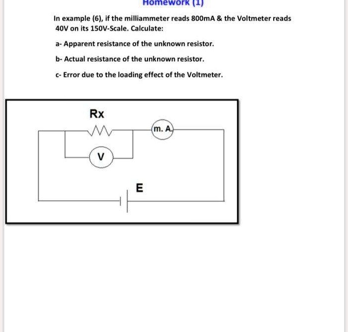SOLVED: Homework In example (6), if the milliammeter reads 800mA and the voltmeter reads 40V on ...