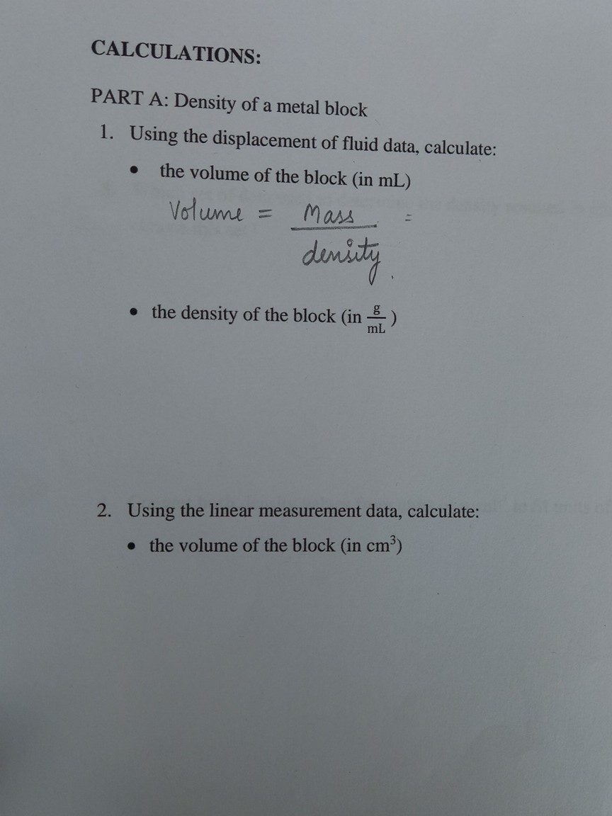CALCULATIONS: PART A: Density of a metal block 1. Using the ...