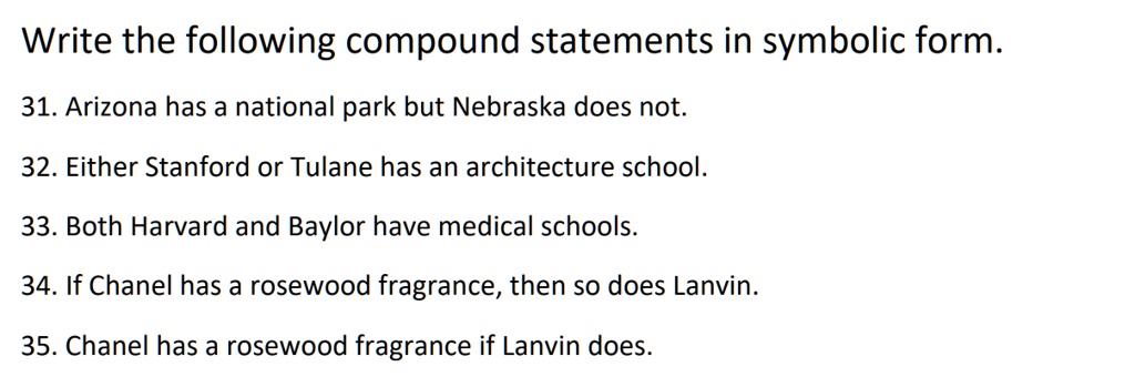 SOLVED: Write the following compound statements in symbolic form: 31. Arizona has a national ...