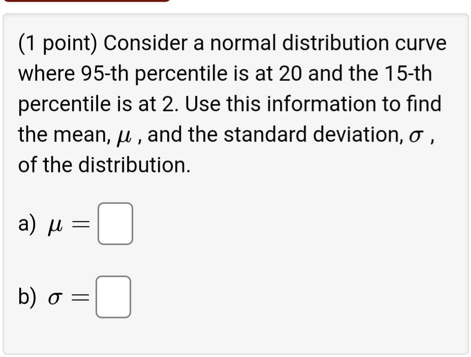 1 point consider a normal distribution curve where 95 th...