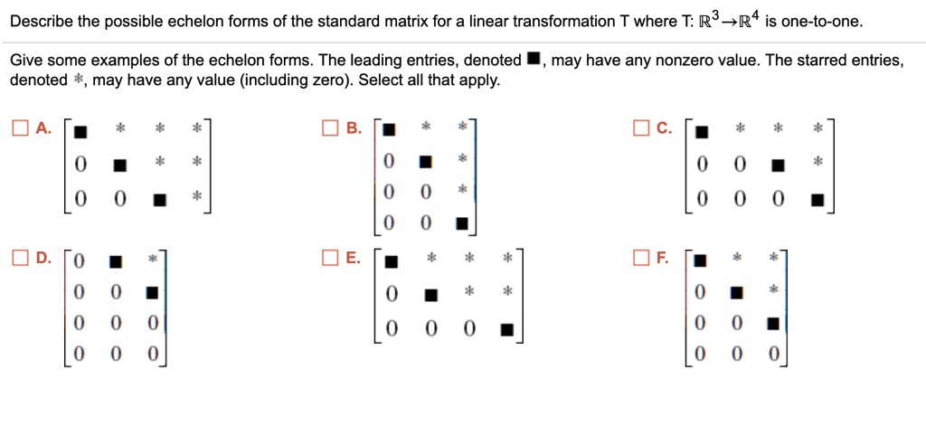 describe the possible echelon forms of the standard matrix for a linear ...