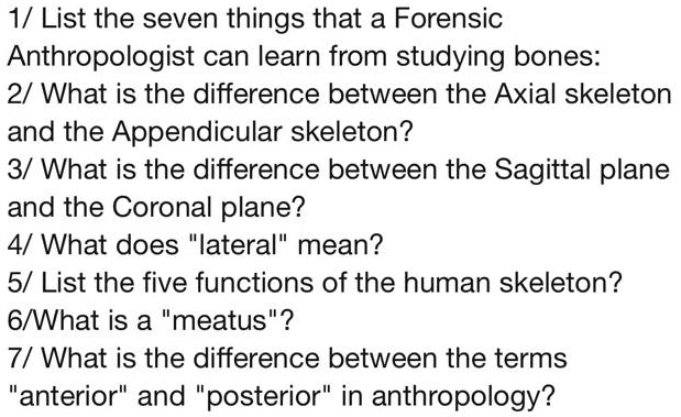 SOLVED: 1/ List the seven things that a Forensic Anthropologist can ...
