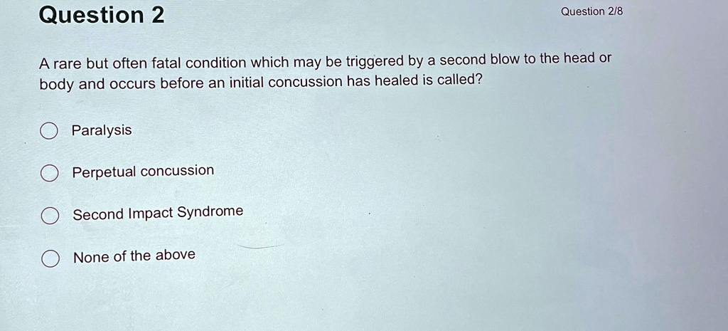 Question 2 Question (2)/(8) A rare but often fatal condition which may ...