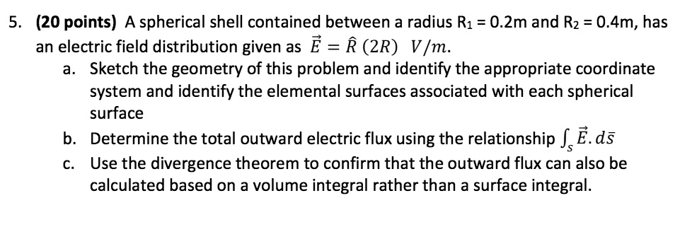 SOLVED: 5 (20 points) spherical shell contained between a radius R1 = 0 ...